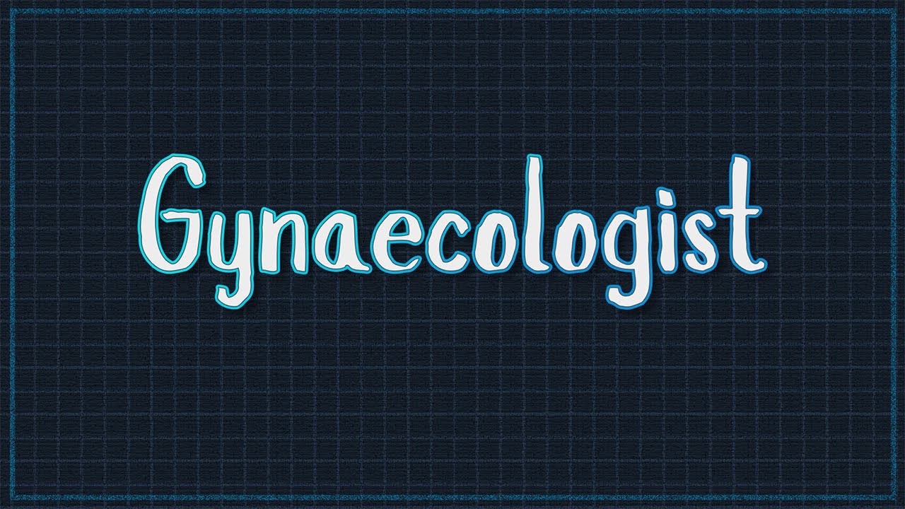 Gynaecologist (Pronunciation, Meaning & Example) - YouTube