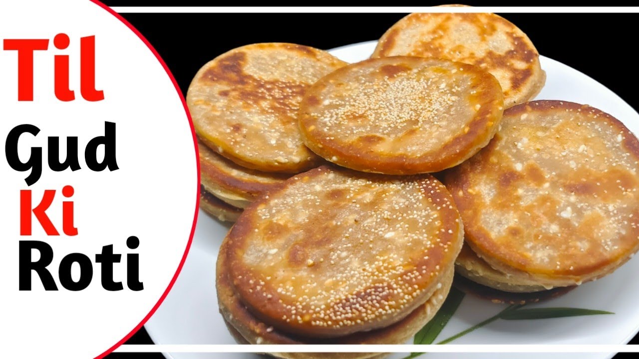 Til Gud Ki Roti | How To Make Gud Ki Roti | How To Make Til Gud Ki Roti ...