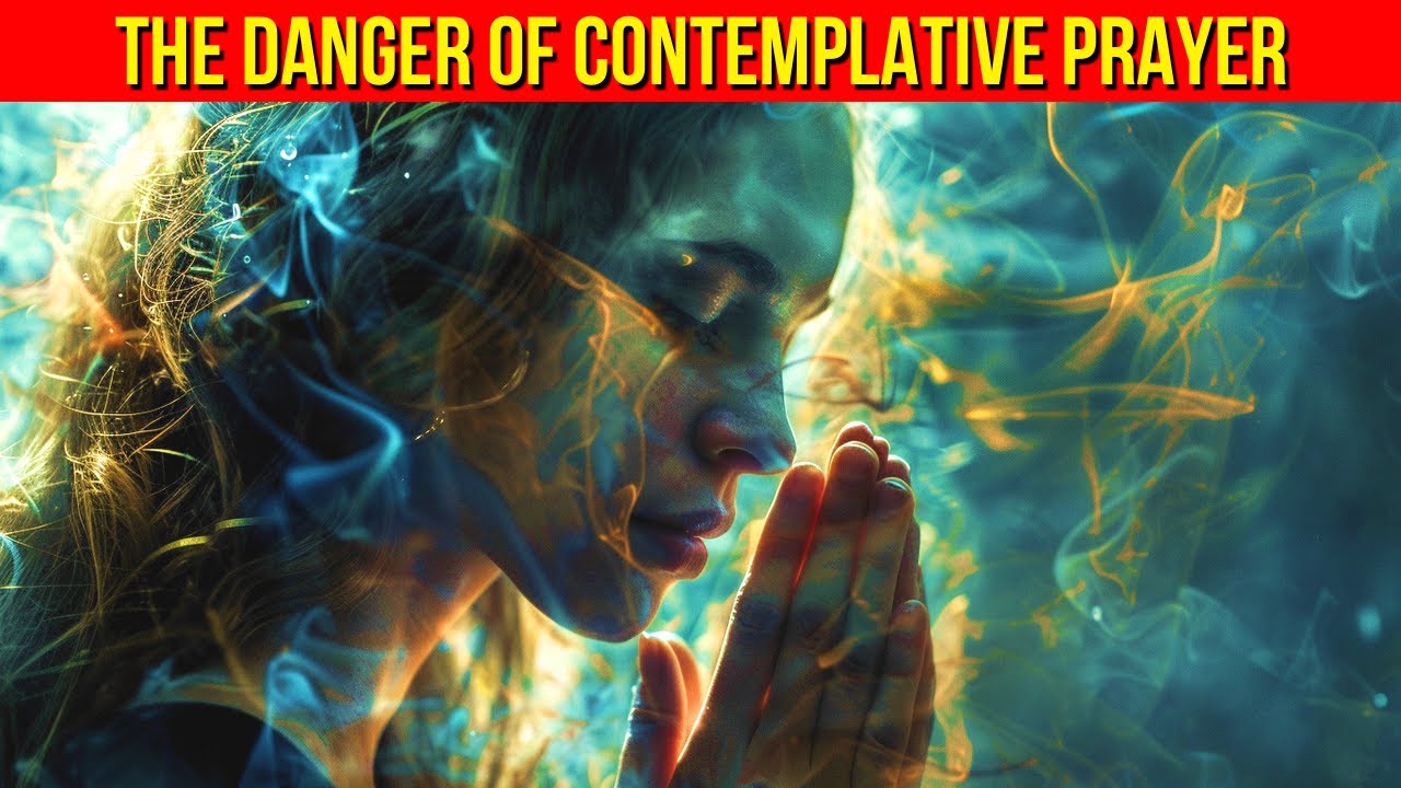 The Dangers of Contemplative Prayer - YouTube