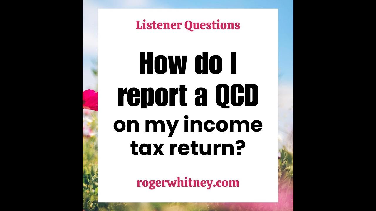 How Do I Report a QCD on My Income Tax Return? - YouTube