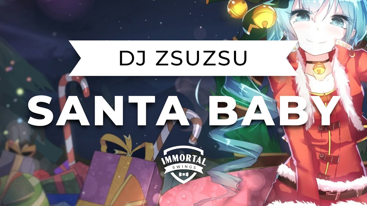 Santa Baby - DJ ZsuZsu & Wolfgang Lohr Remix (Electro Swing) - YouTube