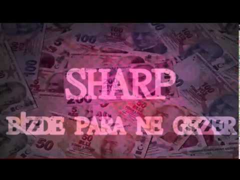 SHARP- BİZDE PARA NE GEZER.