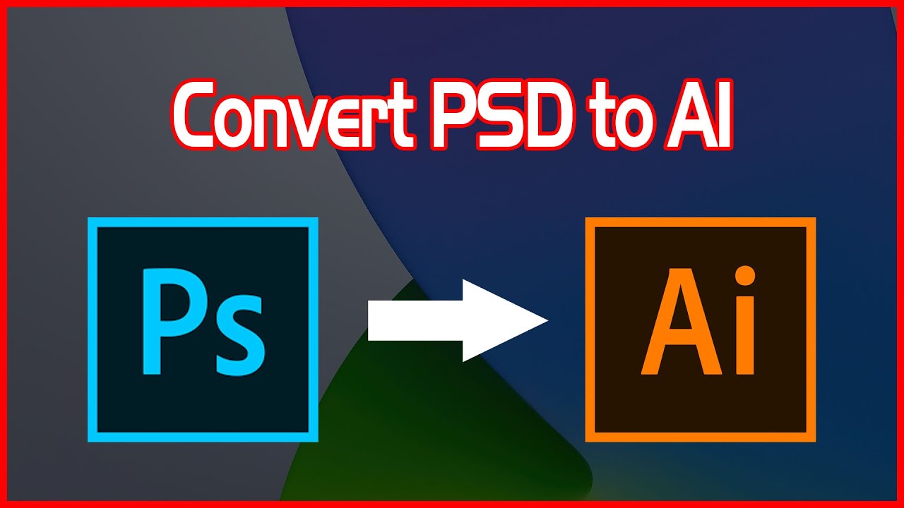 How To Convert Photoshop PSD File To Illustrator AI File In Photoshop How To Convert Photoshop PSD File To Illustrator AI File In Photoshop
