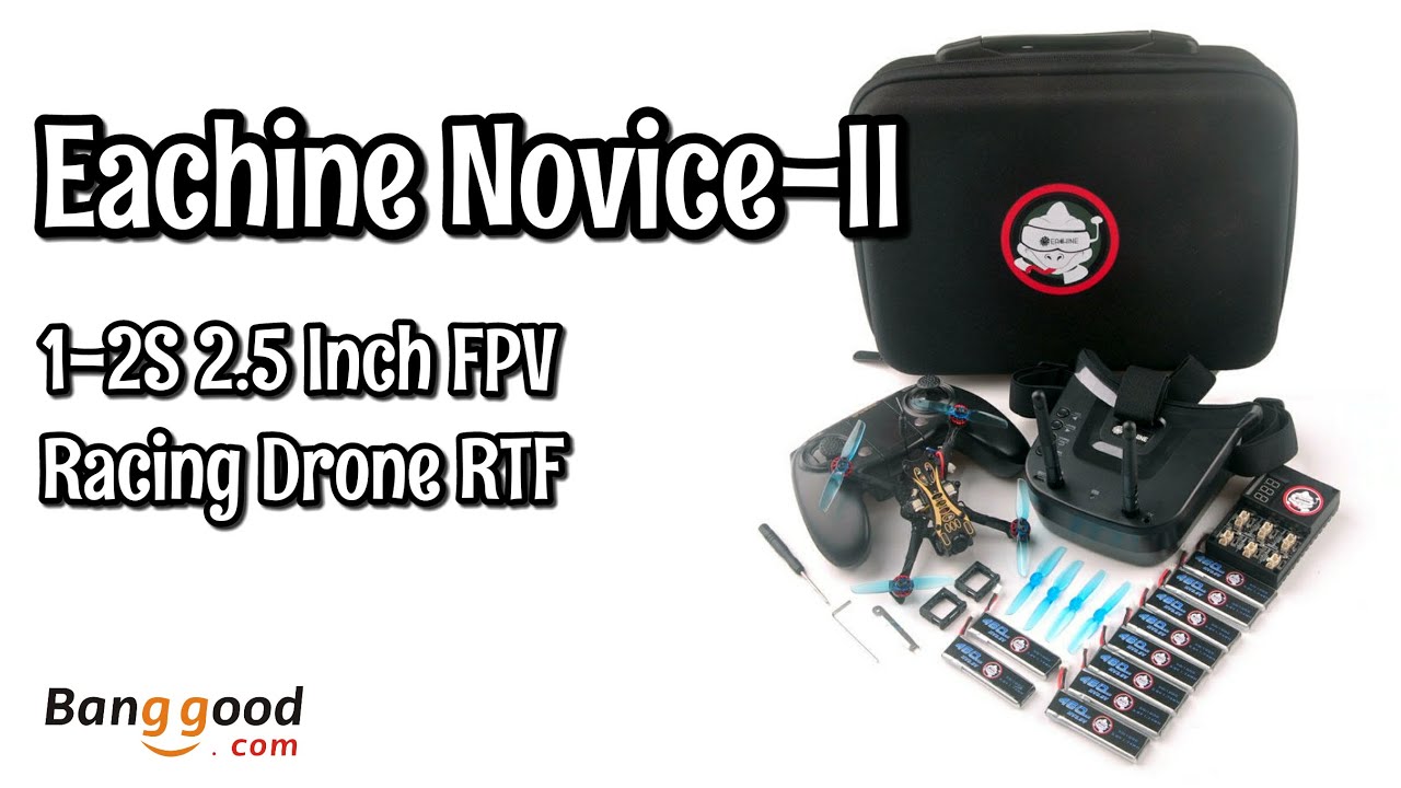 Eachine Novice-II 1-2S 2.5 Inch FPV Racing Drone RTF - YouTube