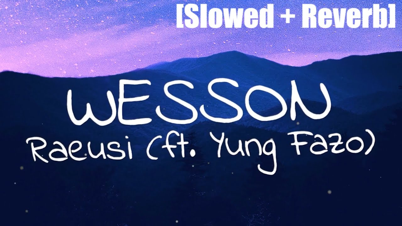 Raeusi - Wesson (ft. Yung Fazo) (Slowed + Reverb) [Lyrics] (Copyright ...