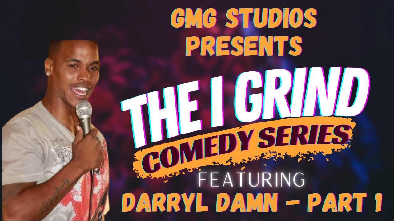 I Grind Comedy Series - Darryl Damn Part 1 * Funny Stand Up* - YouTube