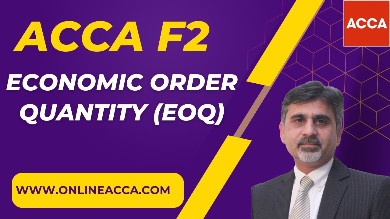 ACCA F2 - Economic Order Quantity (EOQ) | What is the EOQ order ...
