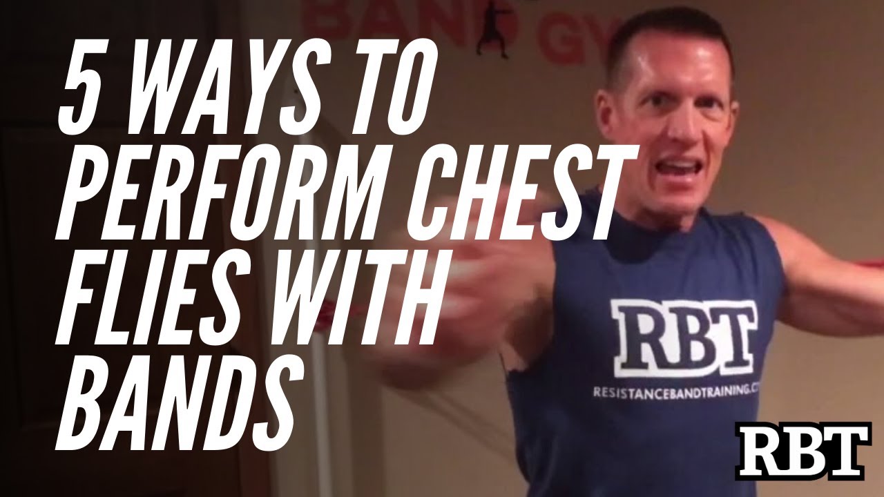 5 Ways To Perform Chest Flies with Bands / Resistance Band Training ...