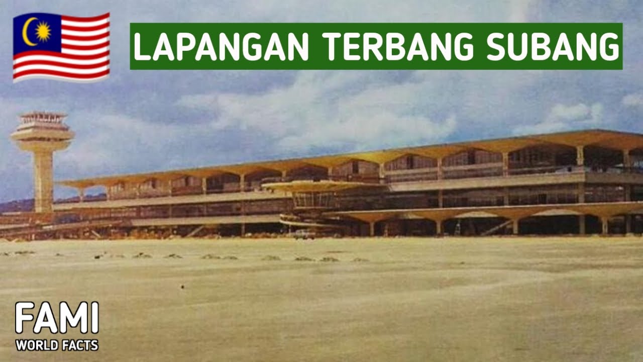 Kisah dan Sejarah Lapangan Terbang Antarabangsa Subang - YouTube