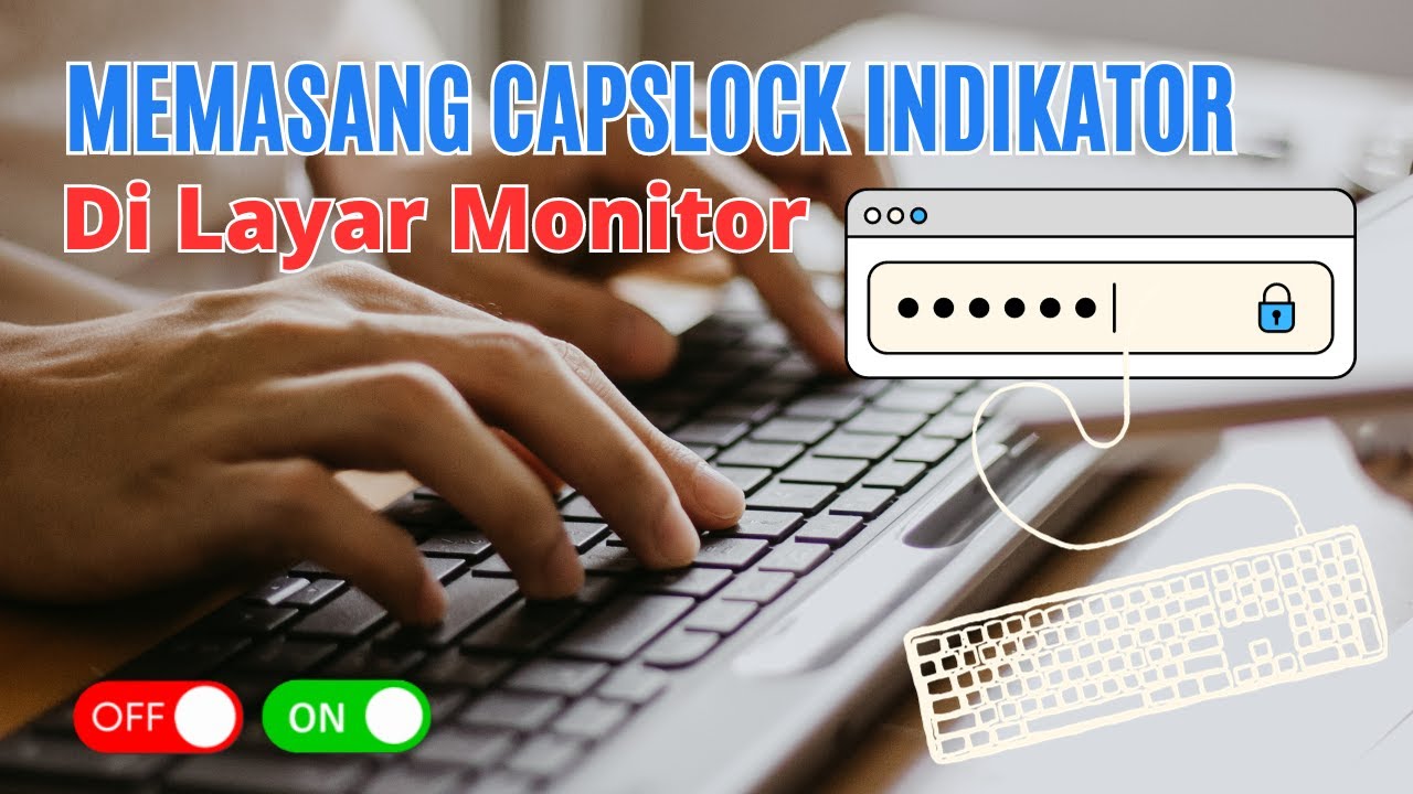 Cara Memasang CapsLock Indikator Agar Muncul Di Layar Monitor Komputer - YouTube