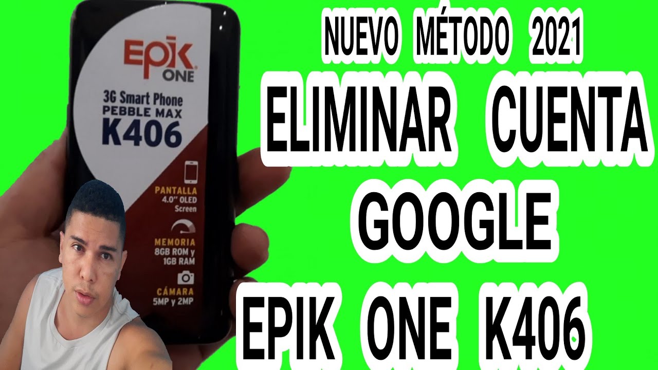 Eliminar cuenta Google Epik one pebble max k406 | Como quitar la cuenta ...