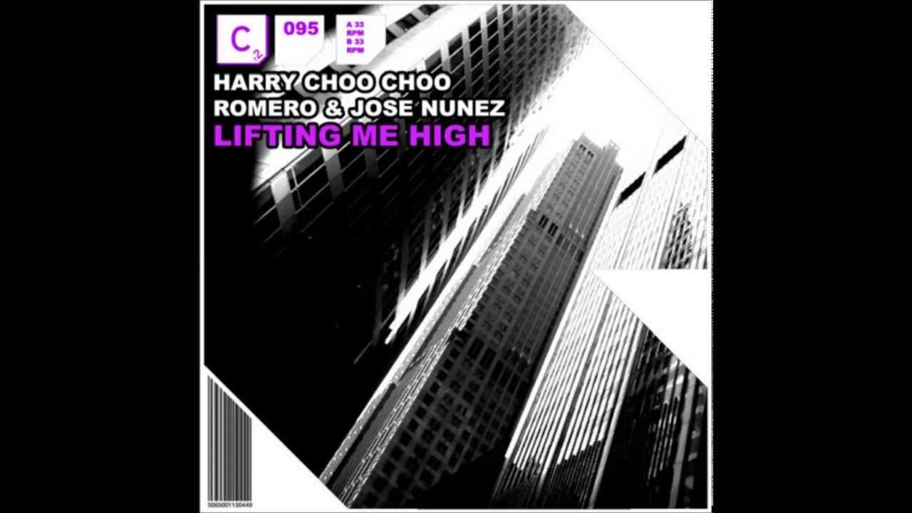 Harry Choo Choo Romero & Jose Nunez - Lifting Me High (Original mix) - YouTube
