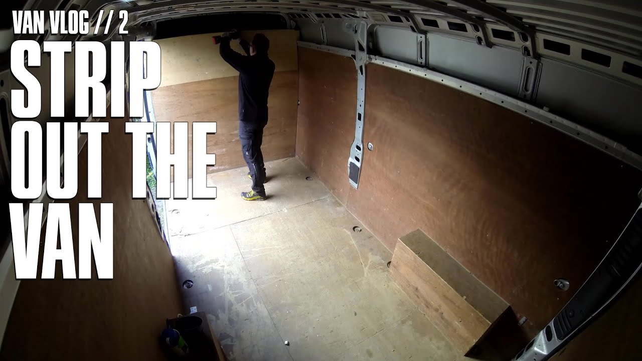 Van conversion: Stripping out the Van - YouTube