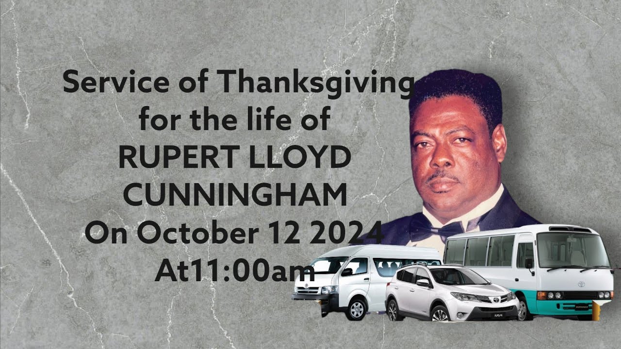 Service Thanksgiving for the of RUPERT Lloyd CUNNINGHAM . I own no ...