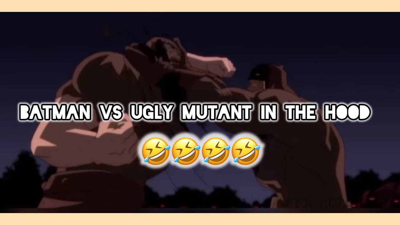 BATMAN VS UGLY MUTANT IN THE HOOD #batman 🤣🤣 - YouTube