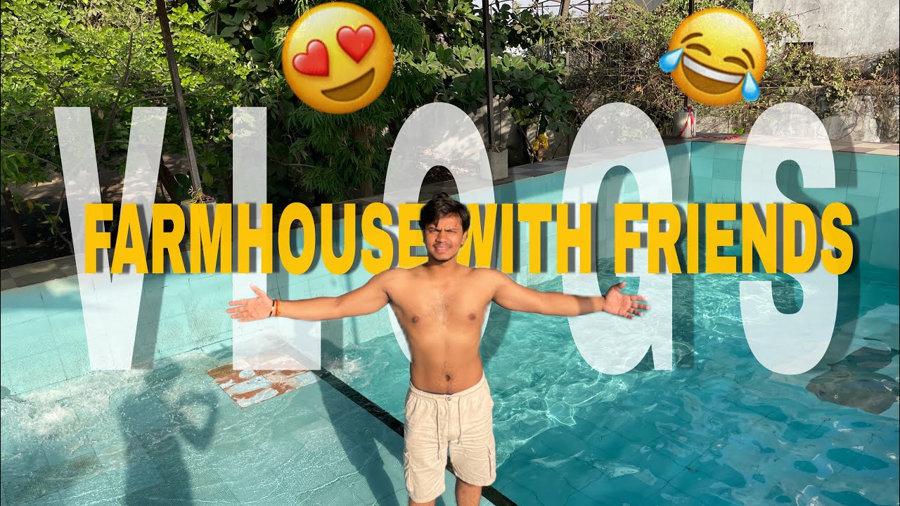 Farmhouse With Friends 😂 || Full Enjoying In Farmhouse With Friends ...