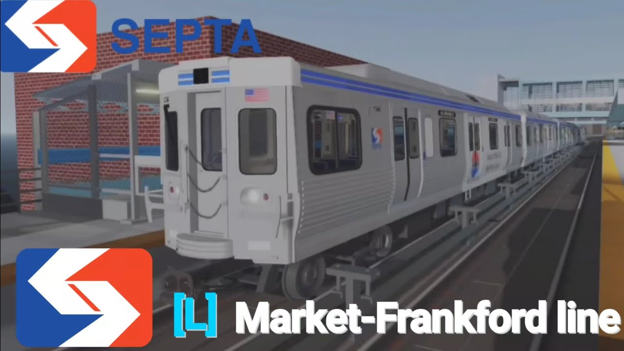 Septa Metro [L] Market-Frankford line To 69th Street | Roblox - YouTube