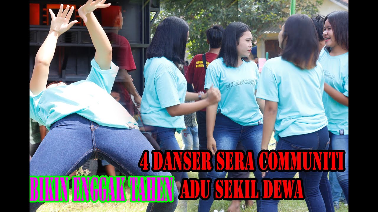 4 Danser Sera Communiti Adu Sekil Dewa - YouTube