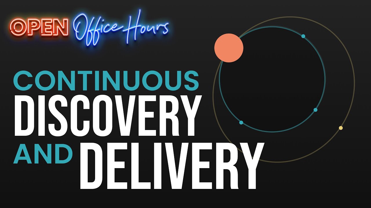 Continuous Discovery and Delivery For Product Teams - Making Impact in ...