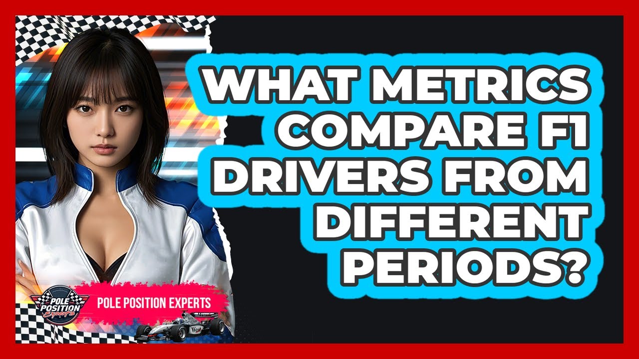 What Metrics Compare F1 Drivers From Different Periods? - Pole Position ...