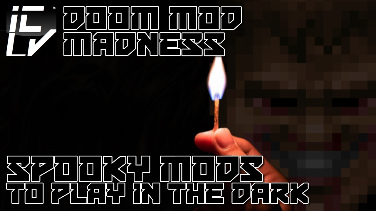 Spooky Doom Mods To Play In The Dark - Doom Mod Madness - YouTube