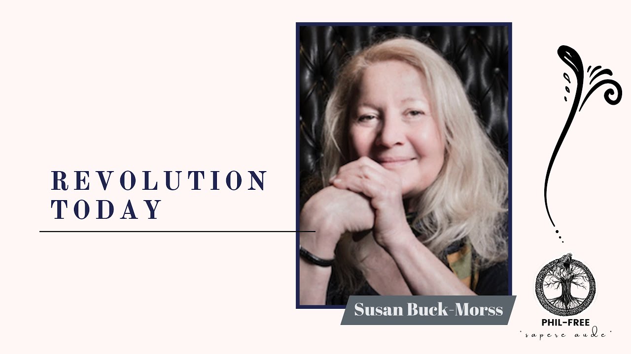 Susan Buck-Morss' Lecture on "Revolution Today" - YouTube