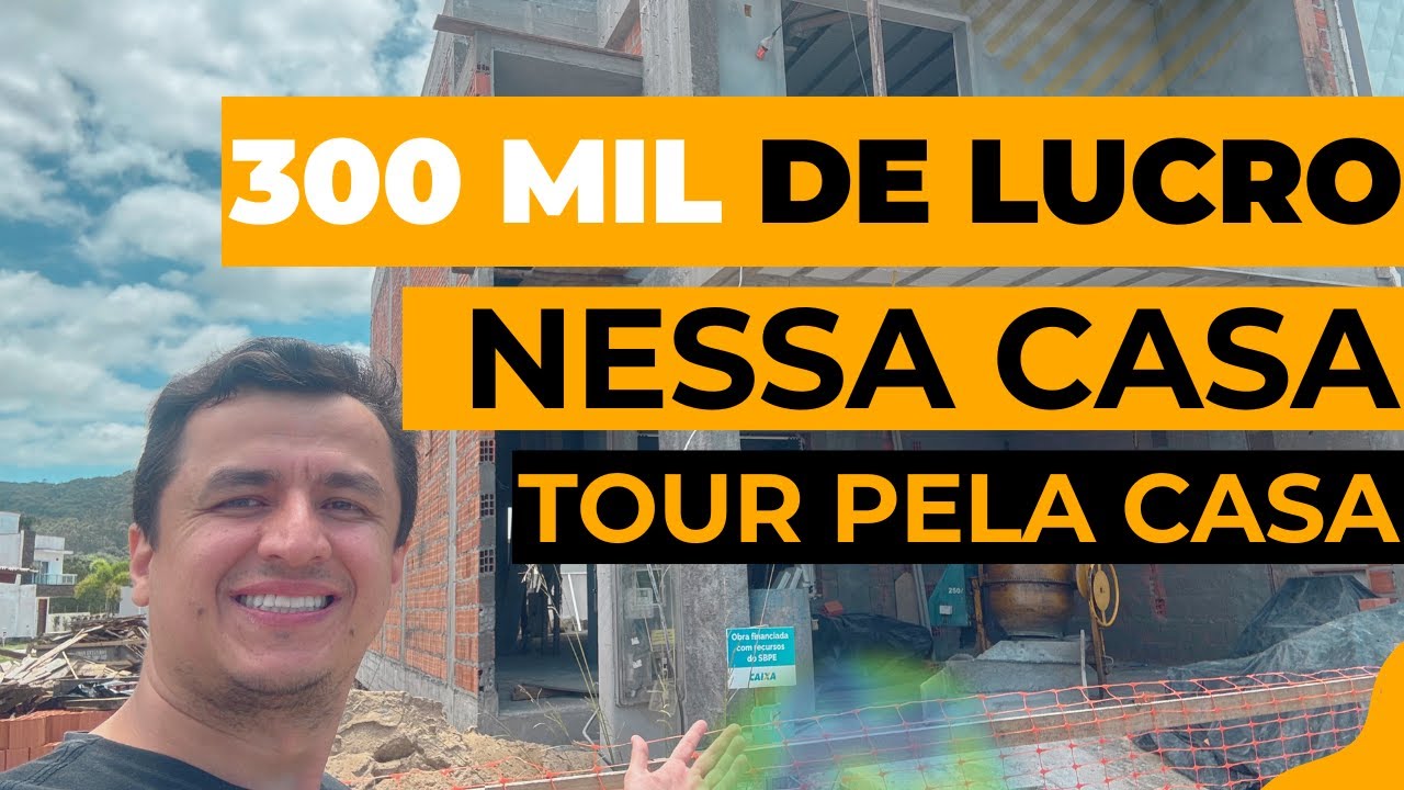 300 MIL DE LUCR0 CONSTRUINDO ESSA CASA PARA VENDA - TOUR PELA CASA EM ...