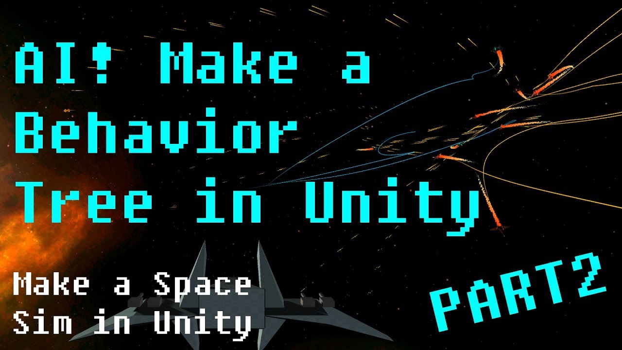 Build A Behavior Tree Ai In Unity Part 2 Making A Space Game Tutorial Youtube