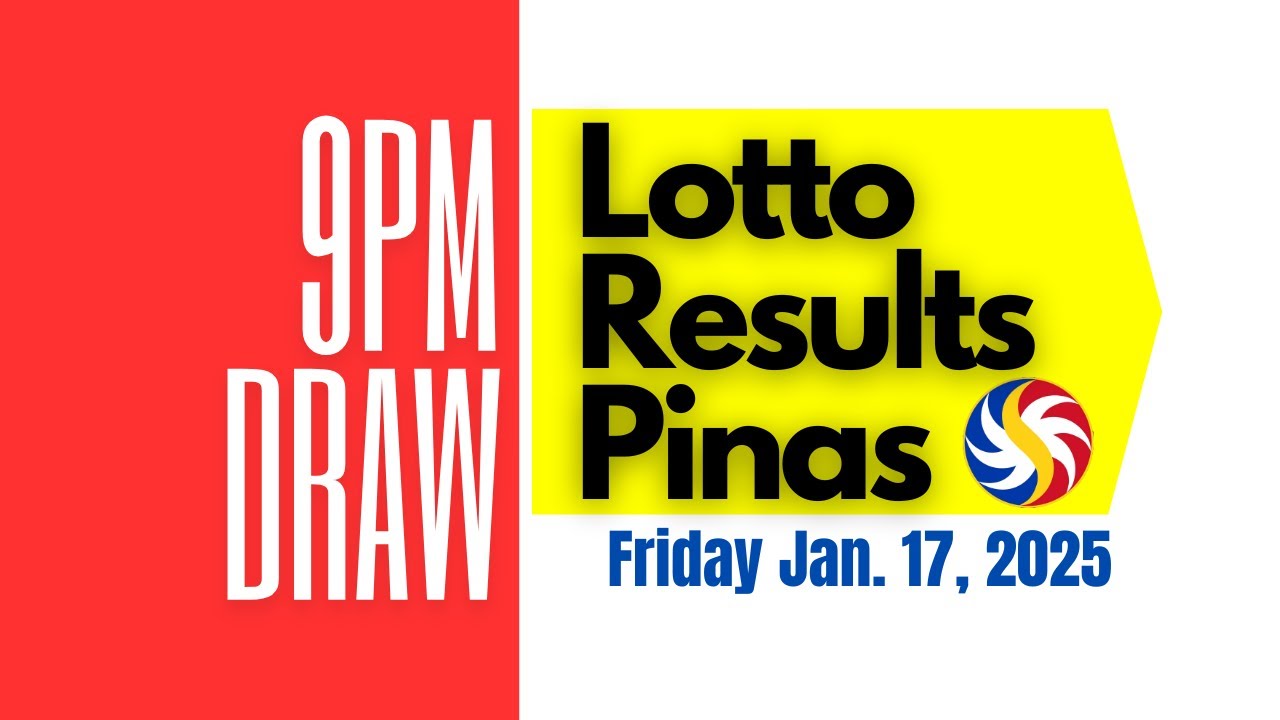 Friday 9PM Lotto Results Pinas (6/58, 6/45, 4D, 3D at 2D) | January 17 ...