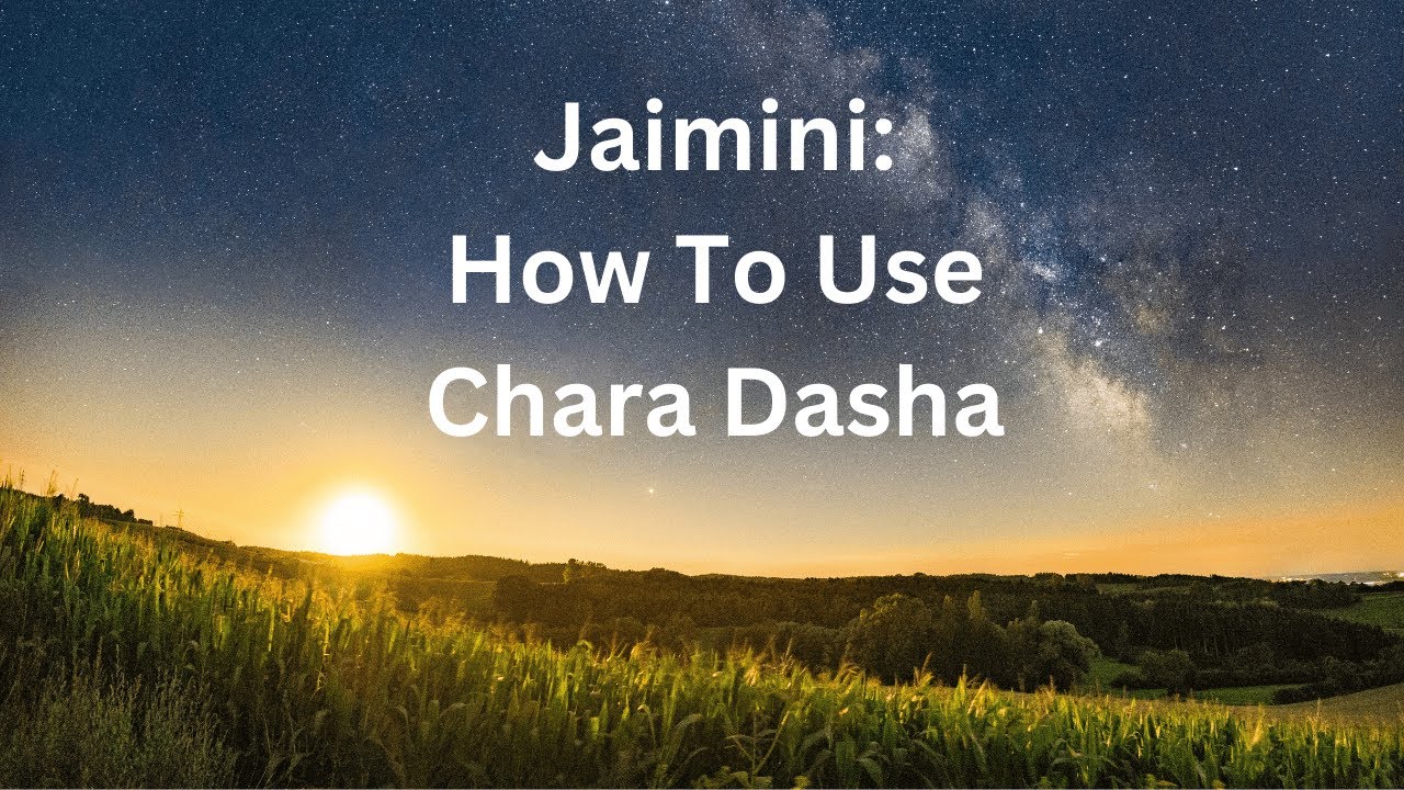 How To Use Jaimini Chara Dasha In Vedic Sidereal Astrology - YouTube