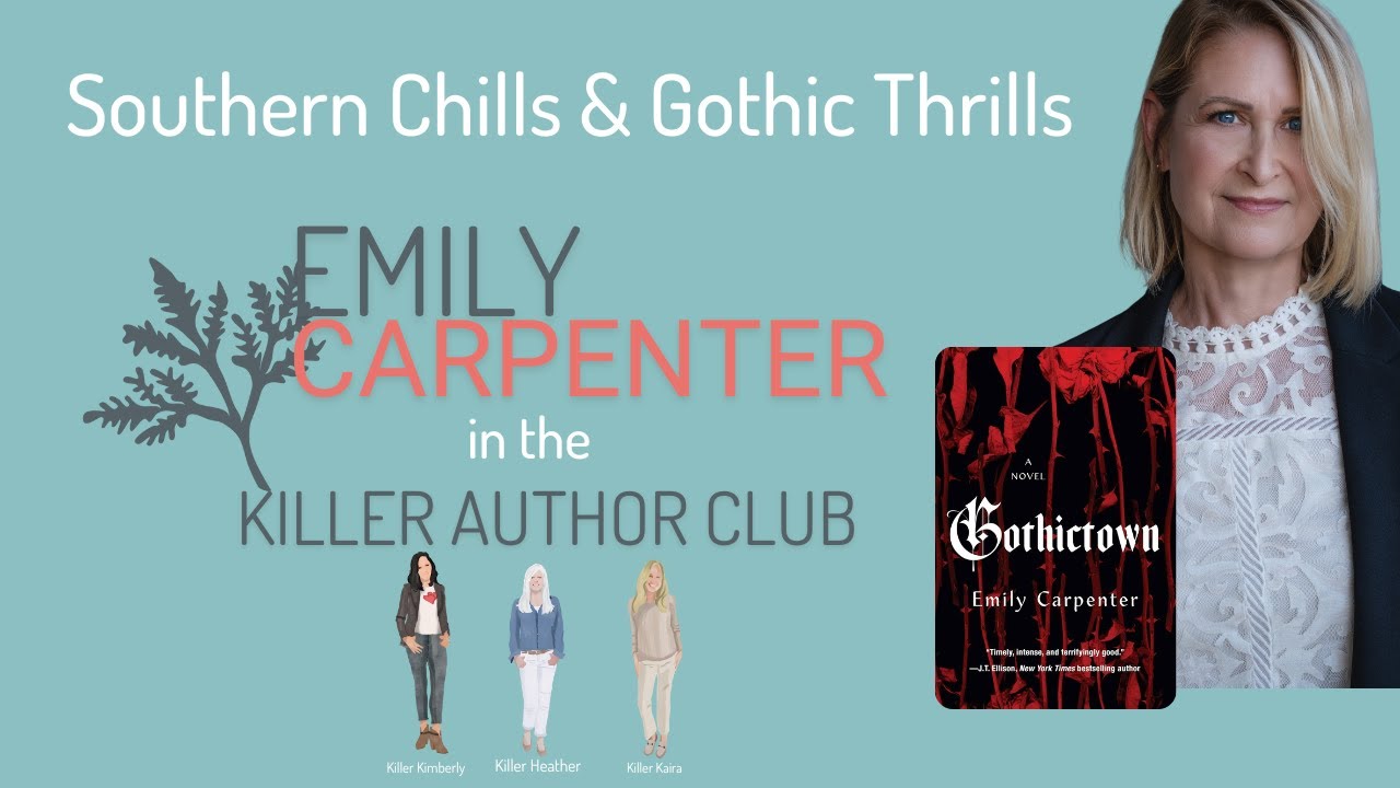Southern Chills & Gothic Thrills: Emily Carpenter on Gothictown - YouTube