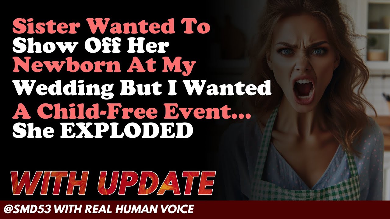 Reddit Stories | Sister Wanted To Show Off Her Newborn At My Wedding But I Wantent... She ...