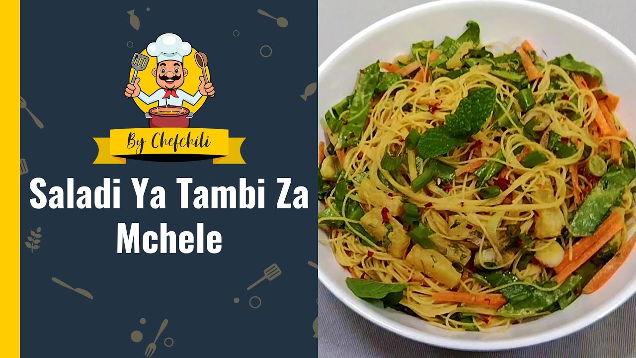 Saladi Ya Tambi Za Mchele - YouTube