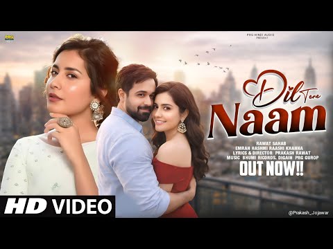 New Song 2026 | Dil Tere Naam | Emran Hashmi | Raashii K.| Hindi Romantic Song | Bollywood Song 2026