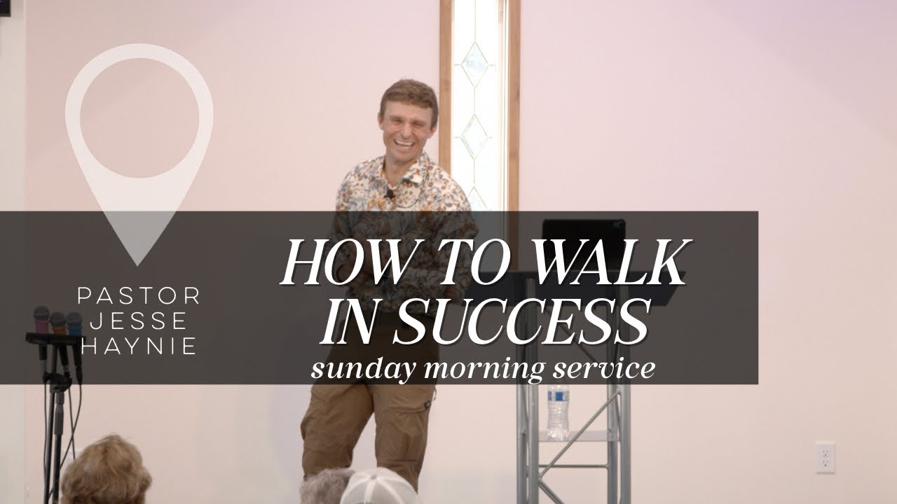 How To Walk In Success | Jesse Haynie | 9.22.24 - YouTube