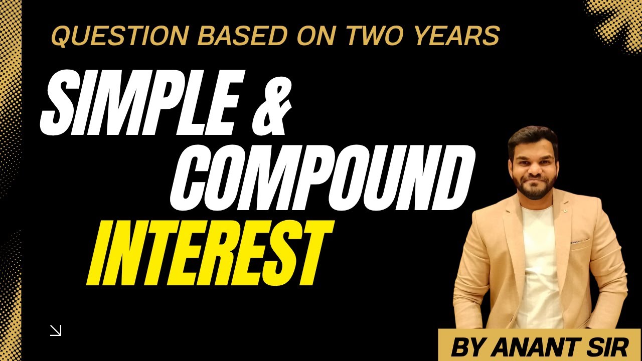 ''Question based on two years S.I & C.I || Learn the Easy Way | Anant Sir" - YouTube