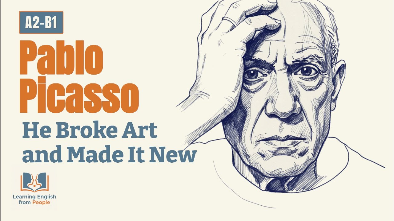 Learning English from a Simple Life Story | Pablo Picasso | A2-B1 Level ...