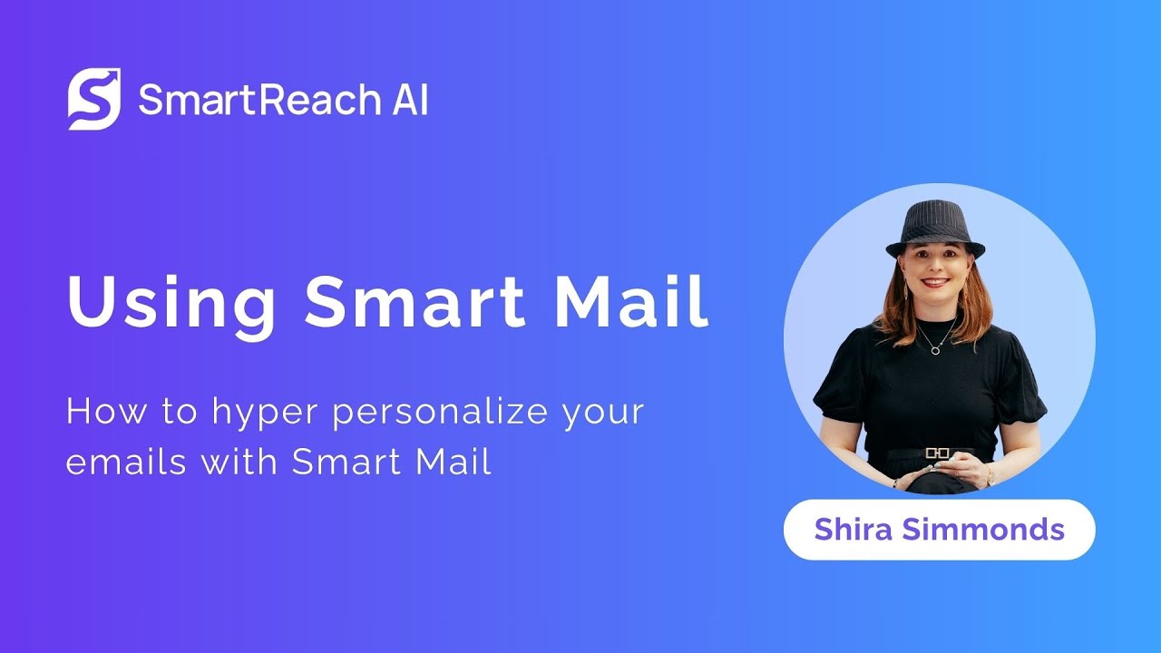 Hyper-Personalize Your Cold Emails with Smart Mail 🚀 | SmartReach AI ...