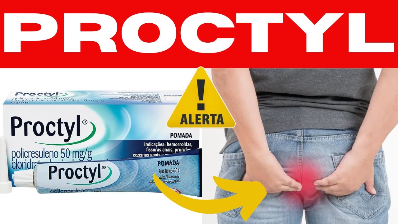 PROCTYL - PARA QUE SERVE, COMO USAR, EFEITOS COLATERAIS - POMADA PARA ...