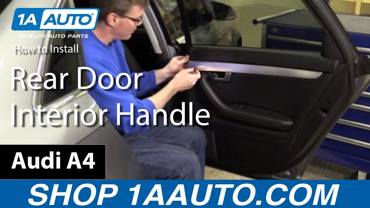 How To Replace Rear Interior Door Handle 04 09 Audi A4 YouTube How To Replace Rear Interior Door Handle 04 09 Audi A4 YouTube