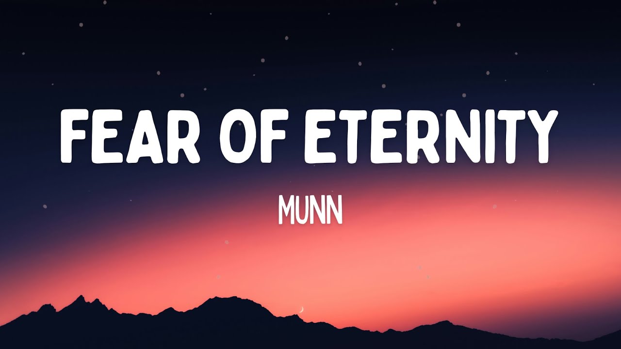 MUNN - Fear of Eternity (Lyrics) - YouTube