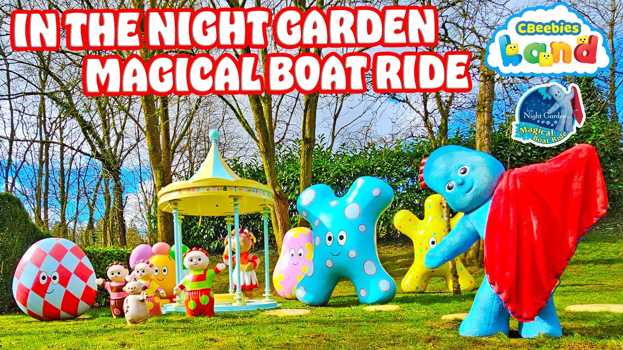 In The Night Garden Magical Boat Ride in CBeebies Land Alton Towers ...