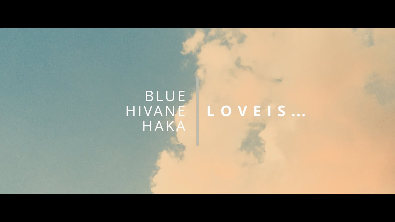 Love is… - Blue ft. Hivane & Haka (Prod. VIC) | OFFICIAL VIDEO LYRICS ...