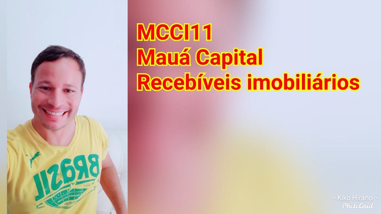 MCCI11, Mauá Capital Recebíveis imobiliários - YouTube