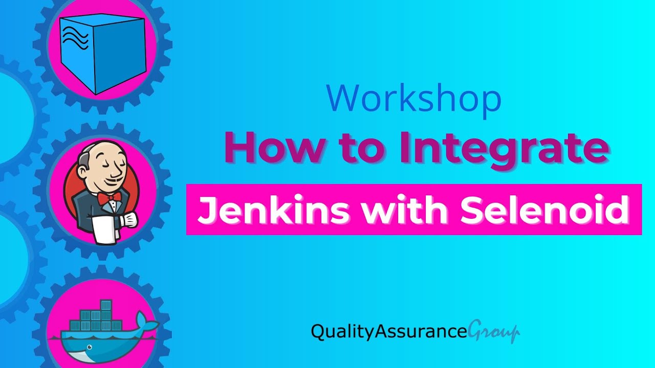 Workshop: How to Integrate Jenkins with Selenoid - YouTube
