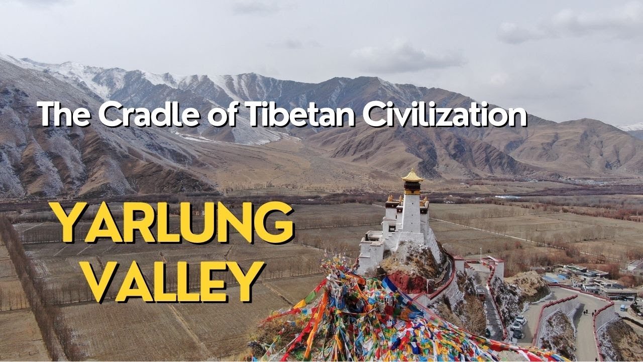 Yarlung Valley- The Cradle of Tibetan Civilization - YouTube