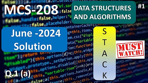 MCS-208 | Data Structures and Algorithm | June -2024 Question Solution - YouTube