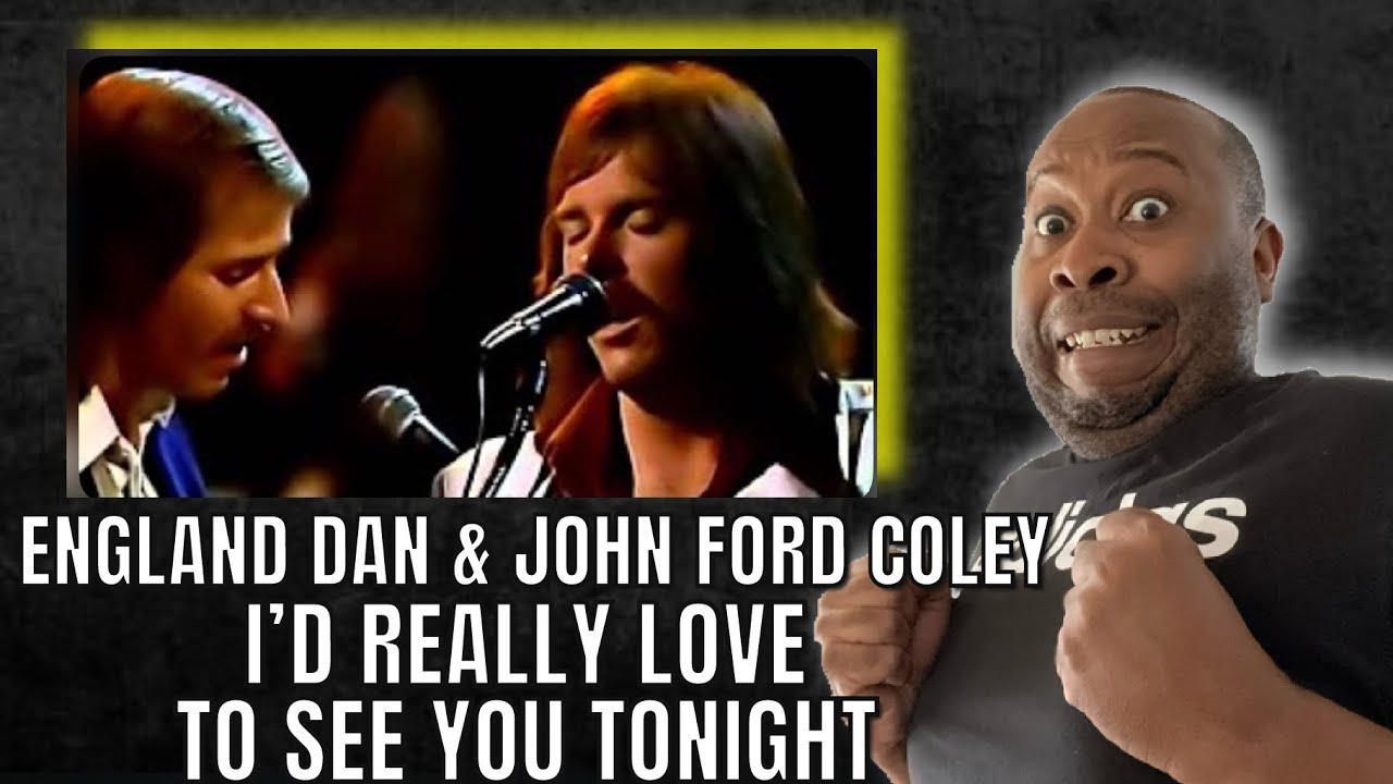 First Time Hearing | England Dan & John Ford Coley - I’d Really Love To ...