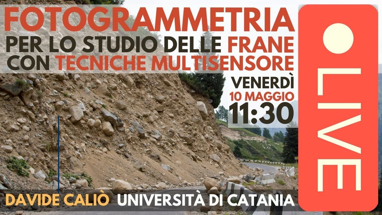 Live - Fotogrammetria, multi-sensori e studio delle frane - con Davide ...