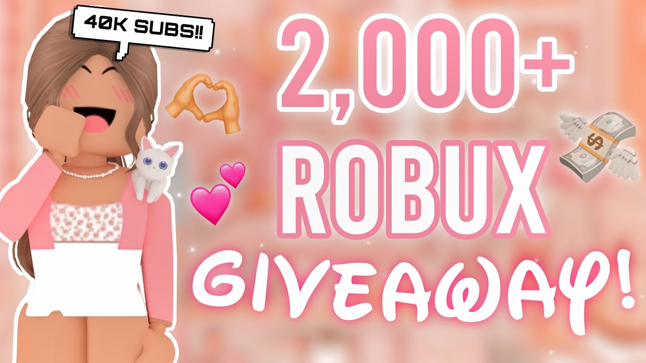 2,000+ ROBUX GIVEAWAY!! | *OPEN* | 40k special! 💕 - YouTube
